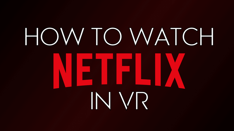 How to use Netflix VR