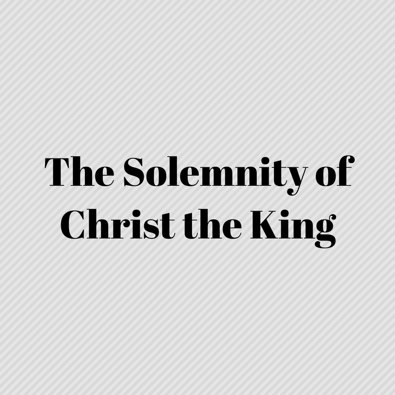 The Solemnity of Christ the King - Julie Storr