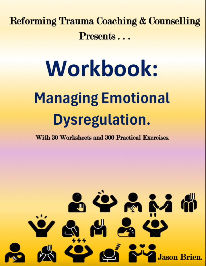 Workbook: Managing Emotional Dysregulation. - Reforming Trauma Coaching ...