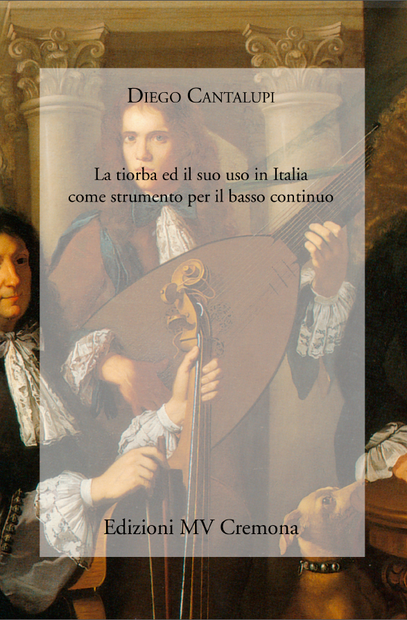 Diego Cantalupi, La tiorba ed il suo uso come strumento per il...