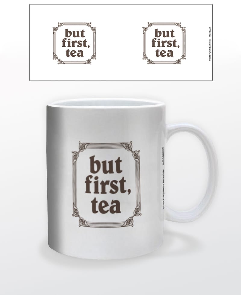 But First, Tea