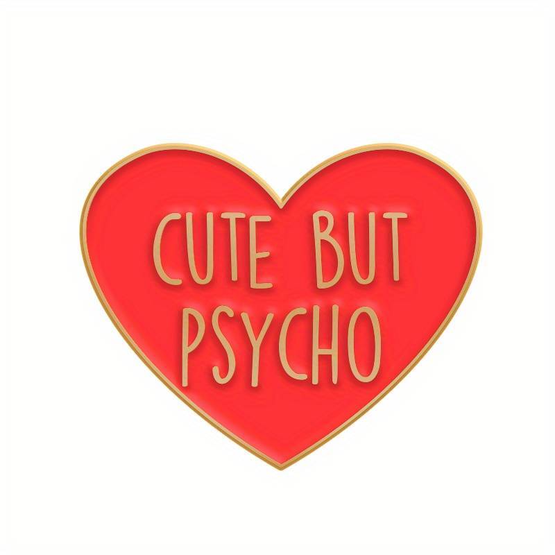 Cute But Psycho Pin Badge - alternative2fetish.co.uk
