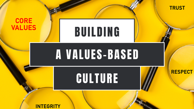 Blog Post | Building A Values-Based Culture