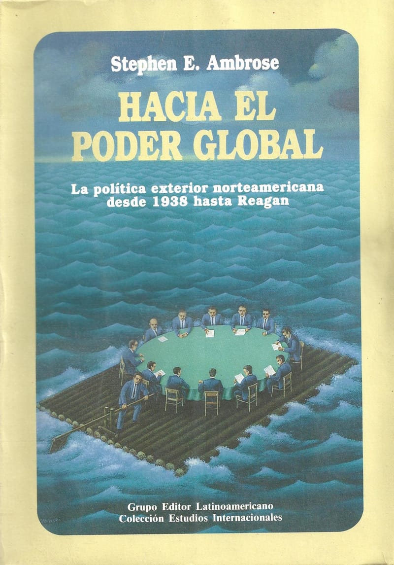 Hacia el poder global, la política exterior norteamericana desde 1938 hasta Reagan (Stephen E ...