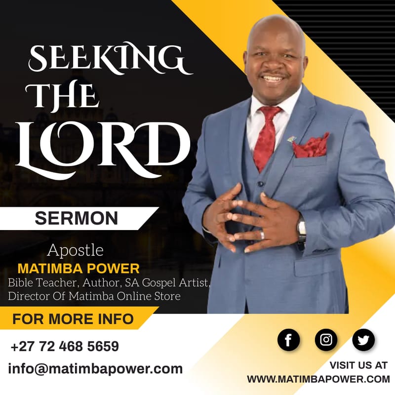 SEEKING THE LORD SERMON With Apostle Matimba Power - MATIMBAPOWER.COM