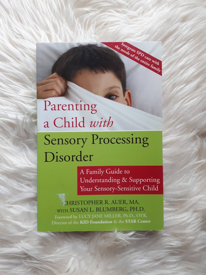 Parenting a Child with Sensory Processing Disorder: A Family Guide to ...
