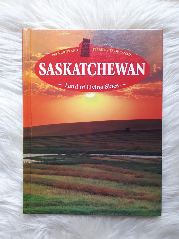 Provinces and Territories of Canada: Saskatchewan, Land of Living Skies ...