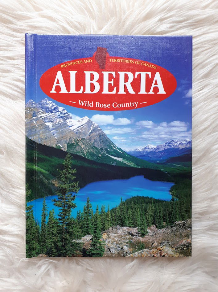 Provinces and Territories of Canada: Alberta, Wild Rose Country - Ex ...
