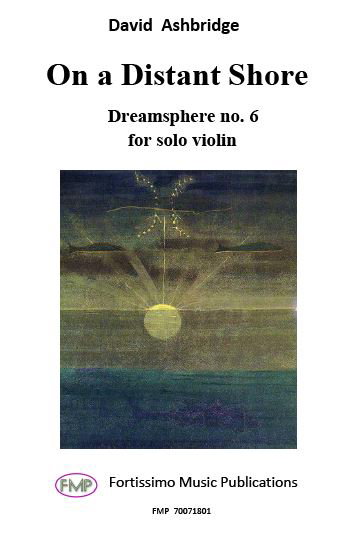 Ashbridge, David On a Distant Shore for solo violin - Fortissimo Mus...