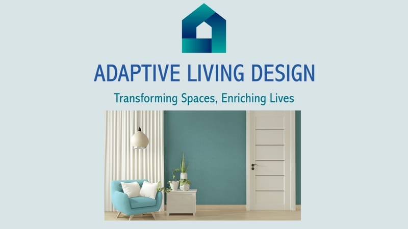 Adaptive Living Design - Transforming Homes for a Lifetime