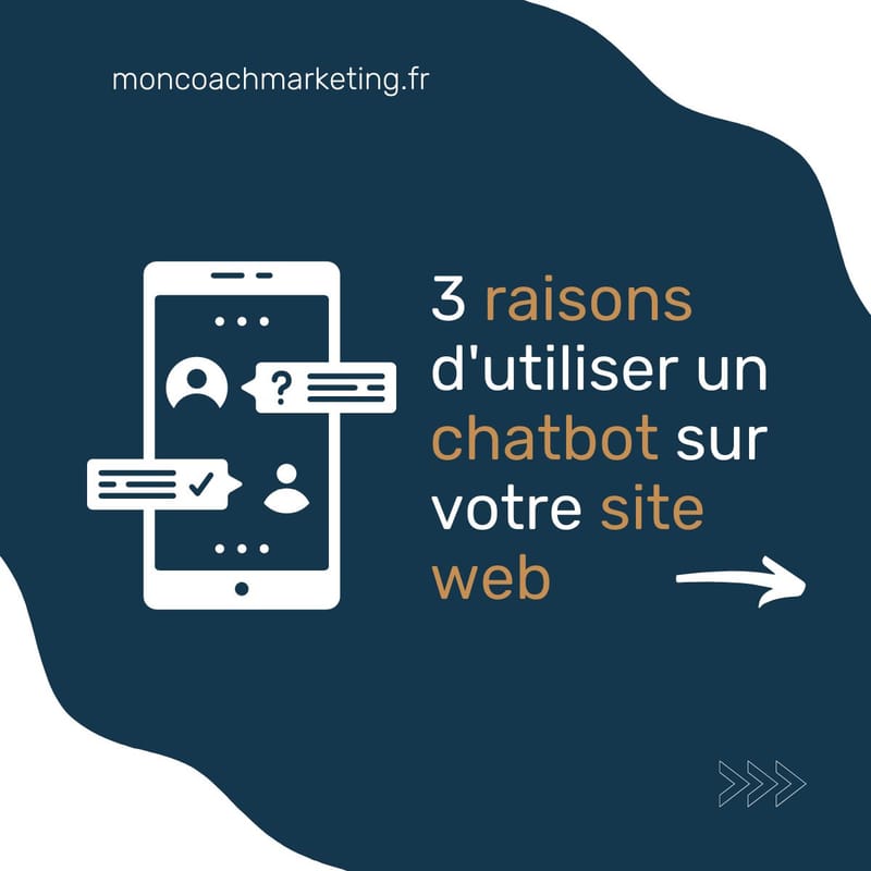 3 raisons d'utiliser un chatbot sur votre site web - Mon Coach Marketing