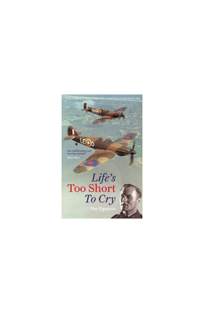 Life's Too Short To Cry by Tim Vigors - Special Edition