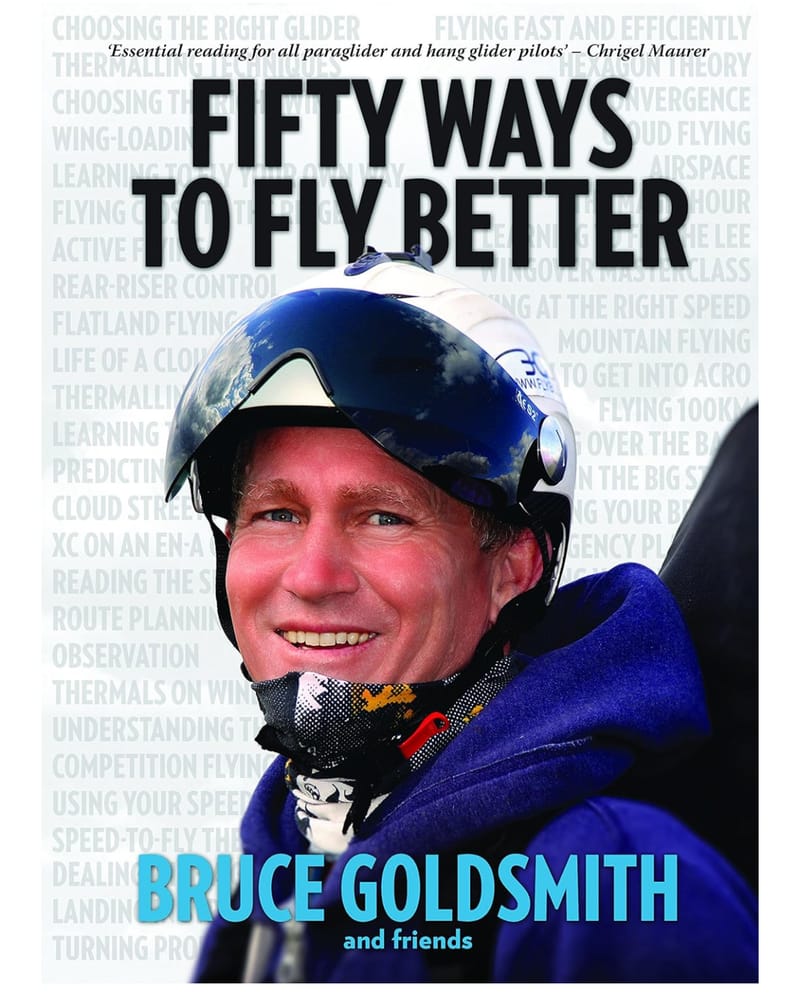 Fifty Ways to Fly Better: Bruce Goldsmith & Friends - Paragliding Planet